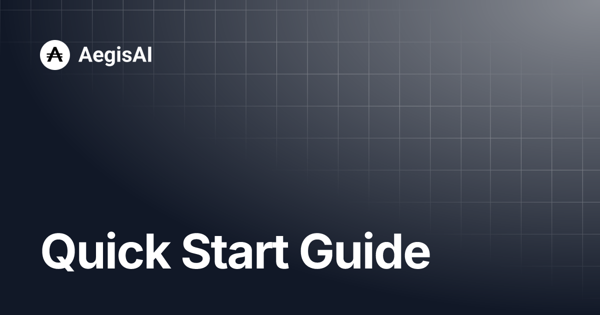 Quick Start Guide | AegisAI